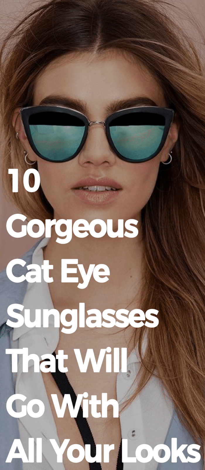 10 Gorgeous Cat Eye Sunglasses That Will Go With All Your Looks Theunstitchd Womens Fashion Blog