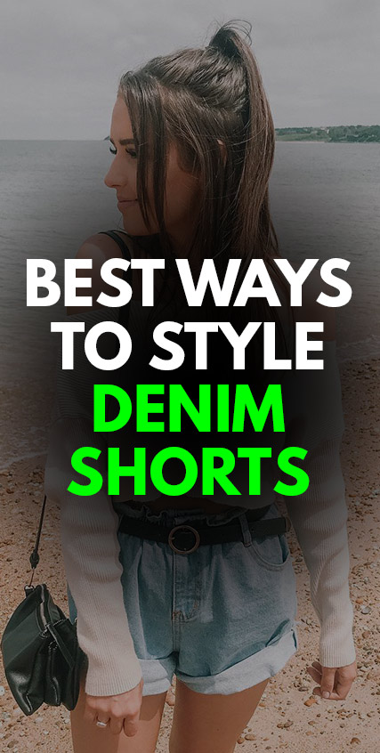 Best Ways To Style Denim Shorts - Theunstitchd Women's Fashion Blog
