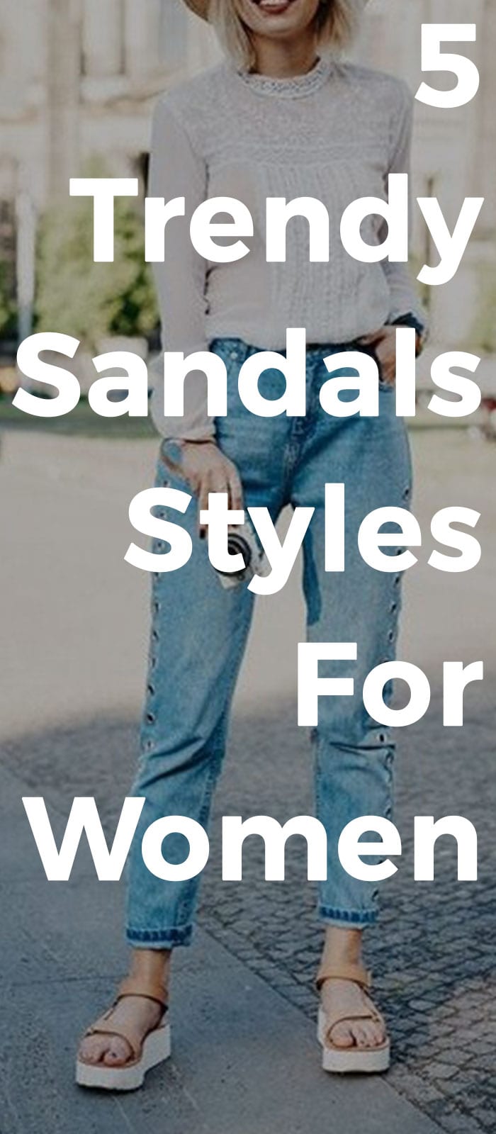 5 Trendy Styles Of Sandals You Should Know! - Theunstitchd Women's ...