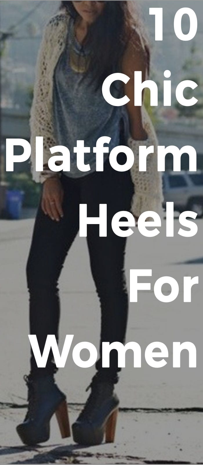Chic Ways To Pair Your Platform Heel In Different Styles - Theunstitchd ...