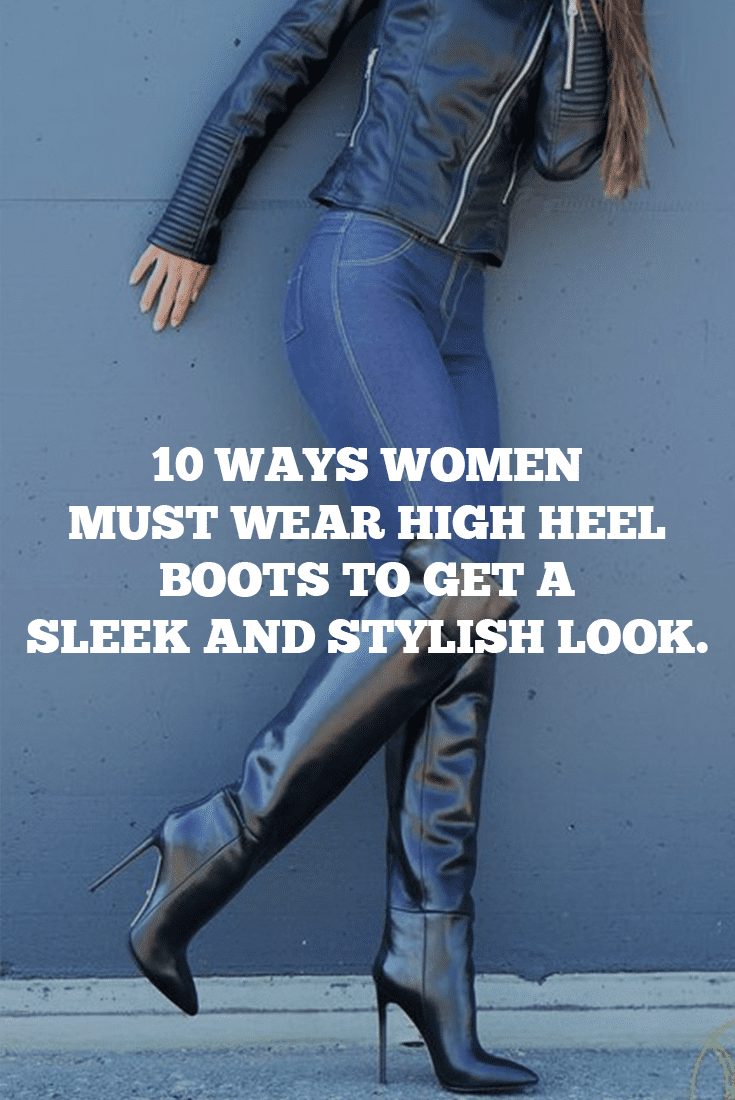 High Heel Boots - Theunstitchd Women's Fashion Blog