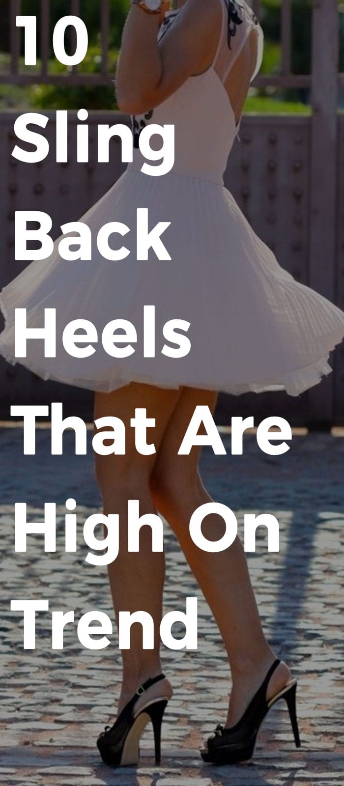 Sling Back Style Heels That Are High On Trend Right Now - Theunstitchd ...