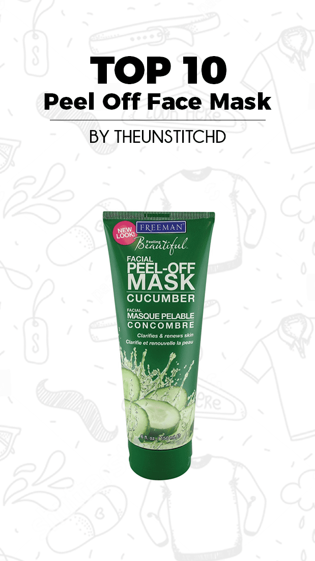 Top 10 Peel Off Face Mask for Women - Theunstitchd Women's Fashion Blog