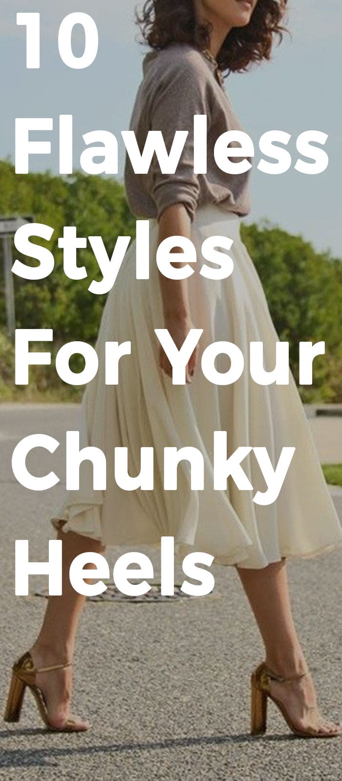 10 Flawless Styles For Your Chunky Heels - Theunstitchd Women's Fashion ...