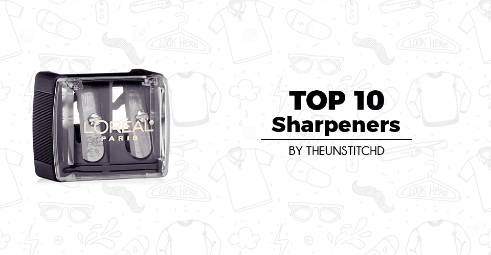 Top 10 Best Sharpeners for Women - Theunstitchd Women's Fashion Blog