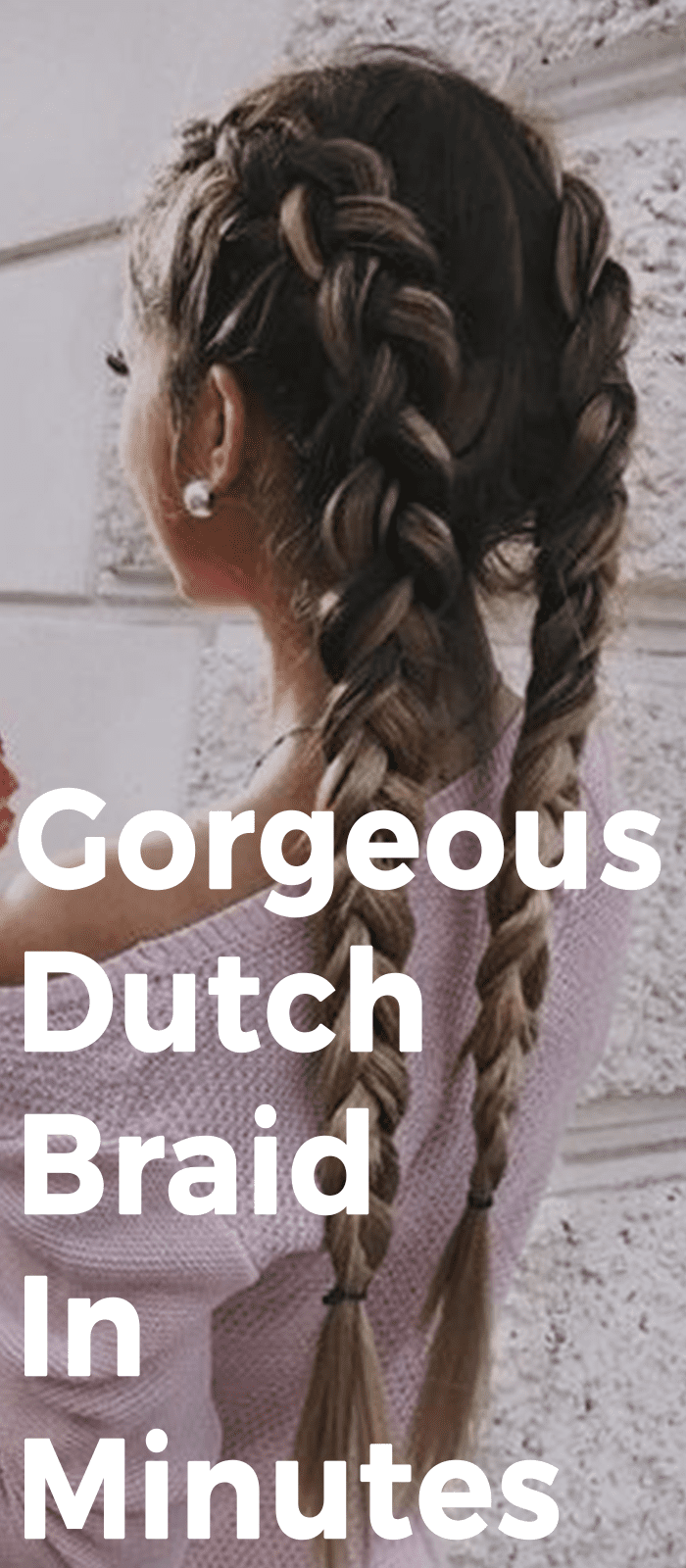 Gorgeous Dutch Braid Hairstyle In Minutes - Theunstitchd Women's ...