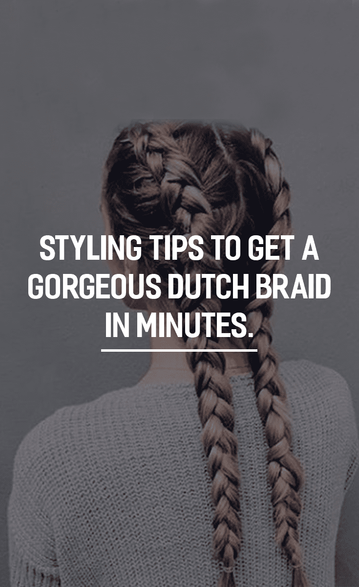 Gorgeous Dutch Braid In Minutes - Theunstitchd Women's Fashion Blog