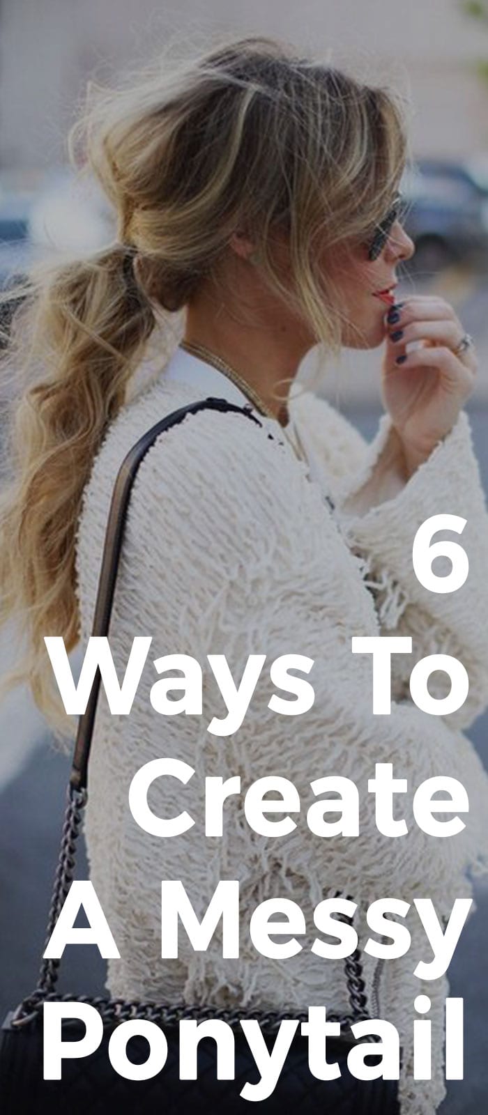 6 Ways To Create A Messy Ponytail - Theunstitchd Women's Fashion Blog