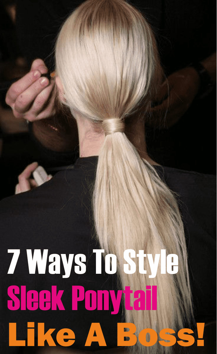 7 Ways To Style Sleek Ponytail Like A Boss! - Theunstitchd Women's ...