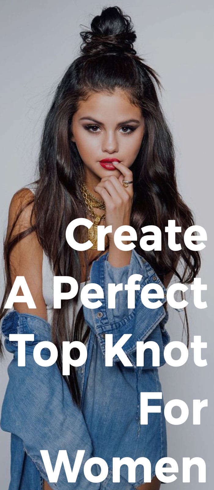 Create A Perfect Top Knot For Women. - Theunstitchd Women's Fashion Blog
