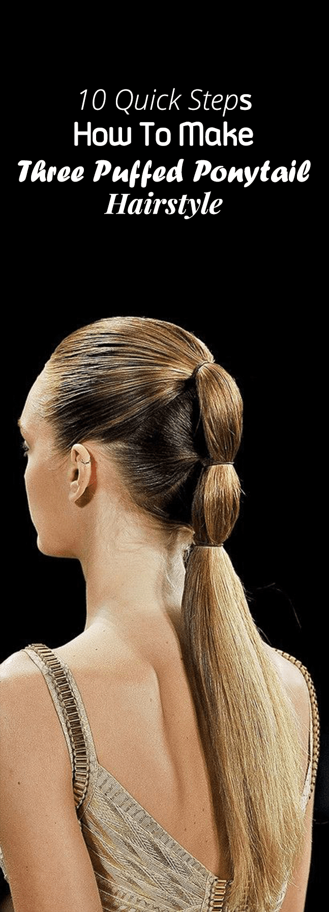 10 Quick Steps How To Make Three Puffed Ponytail Hairstyle ...