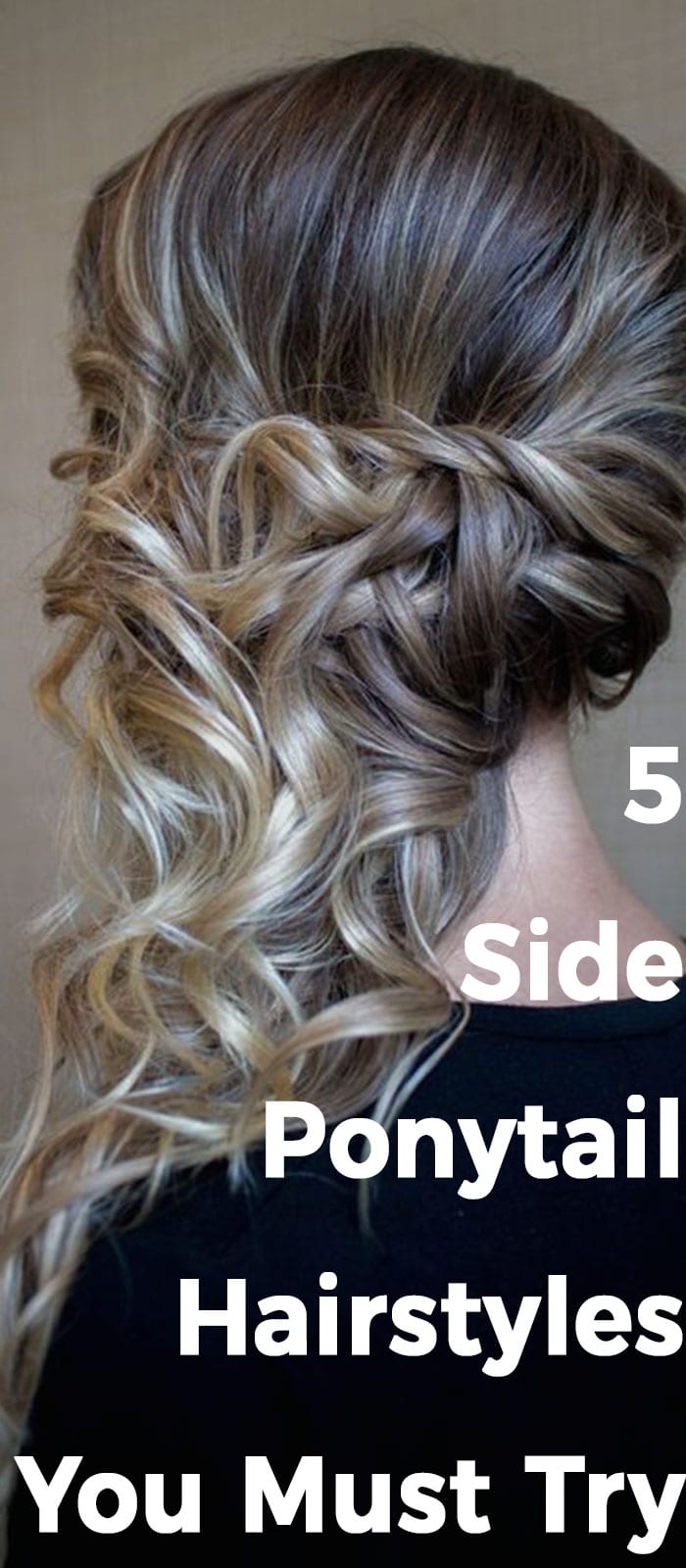 5 Side Ponytail Hairstyles You Must Try. - Theunstitchd Women's Fashion ...