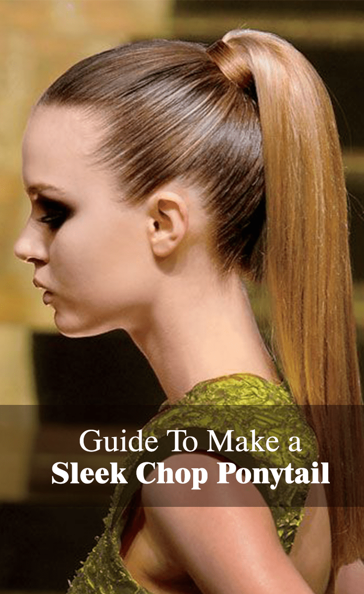 Guide To Make - Sleek Bob Chop, Sleek Chop Ponytail, Sleek Chop Updo ...