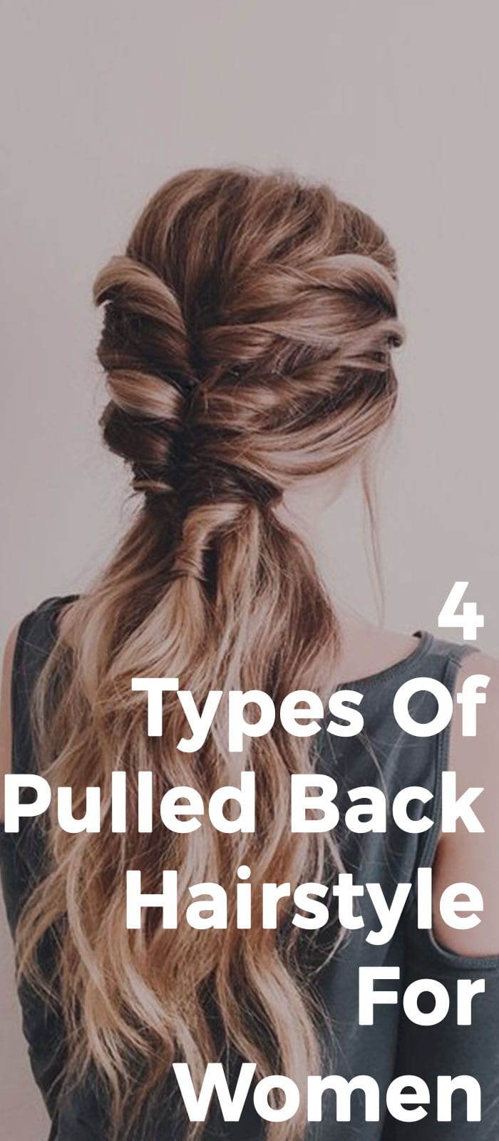 4 Types Of Pulled Back Hairstyle For Women - Theunstitchd Women's ...