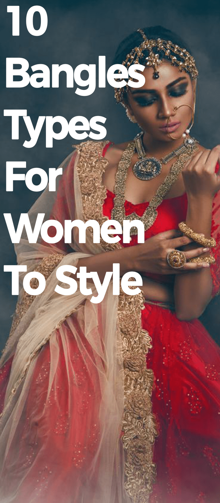 10 Bangles Types For Women To Style - Theunstitchd Women's Fashion Blog