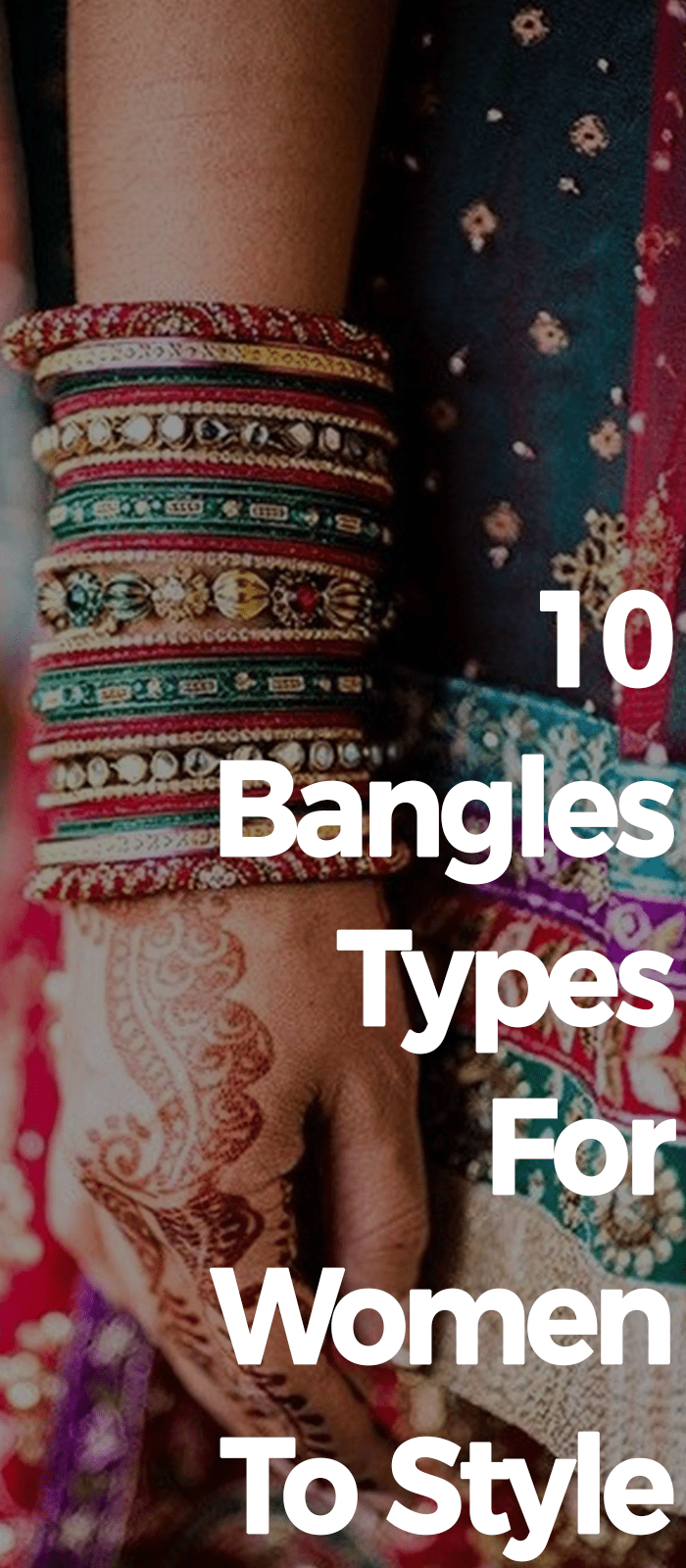10 Bangles Types For Women To Style Now - Theunstitchd Women's Fashion Blog