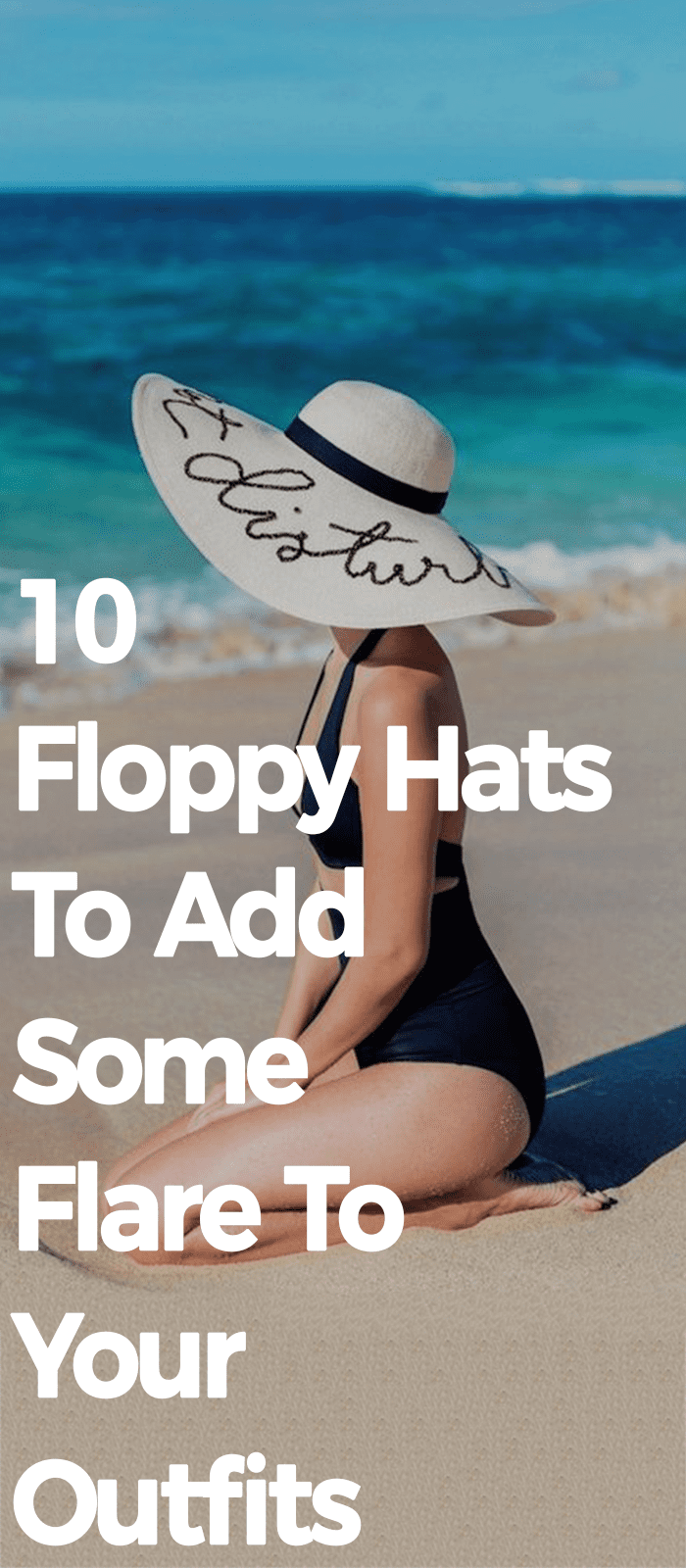 10 Floppy Hats To Add Some Flare To Your Outfits. - Theunstitchd Women's Fashion Blog