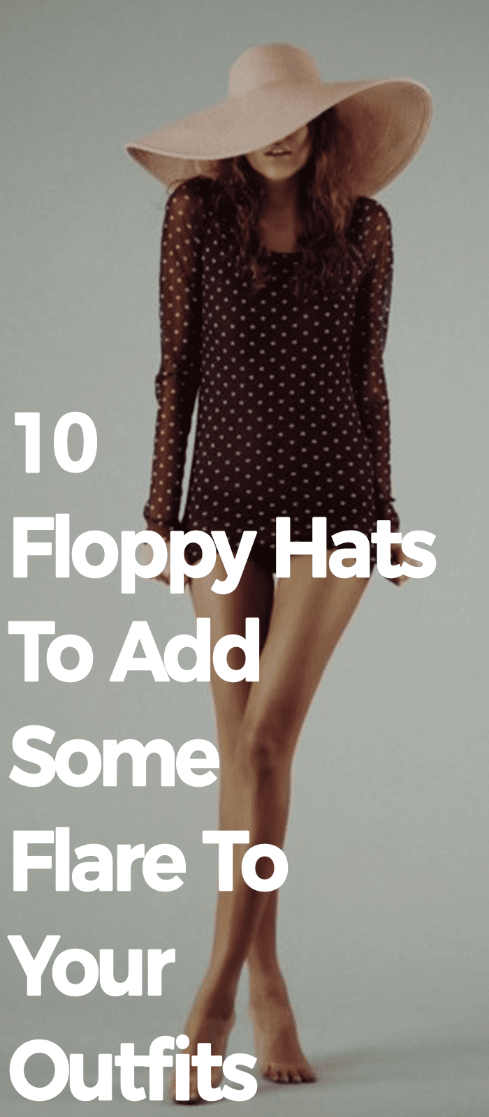 10 Floppy Hats To Add Some Flare To Your Outfits! - Theunstitchd Women's Fashion Blog