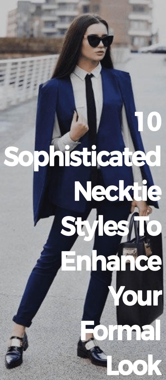10 Sophisticated Necktie Styles To Enhance Your Formal Look ...
