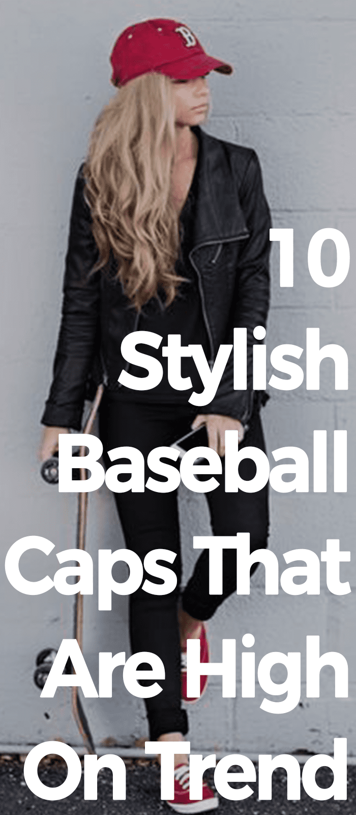 10 Stylish Baseball Caps That Are High On Trend - Theunstitchd Women's ...