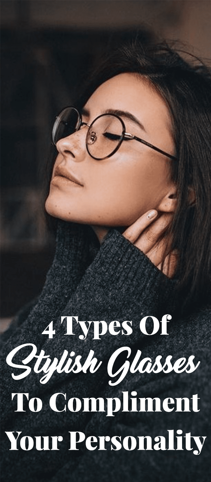 4 Types Of Stylish Glasses To Compliment Your Personality ...