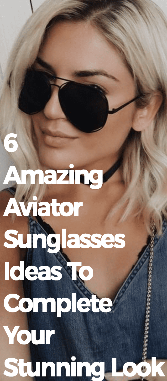 6 Amazing Aviator Sunglasses Ideas To Complete Your Stunning Look ...