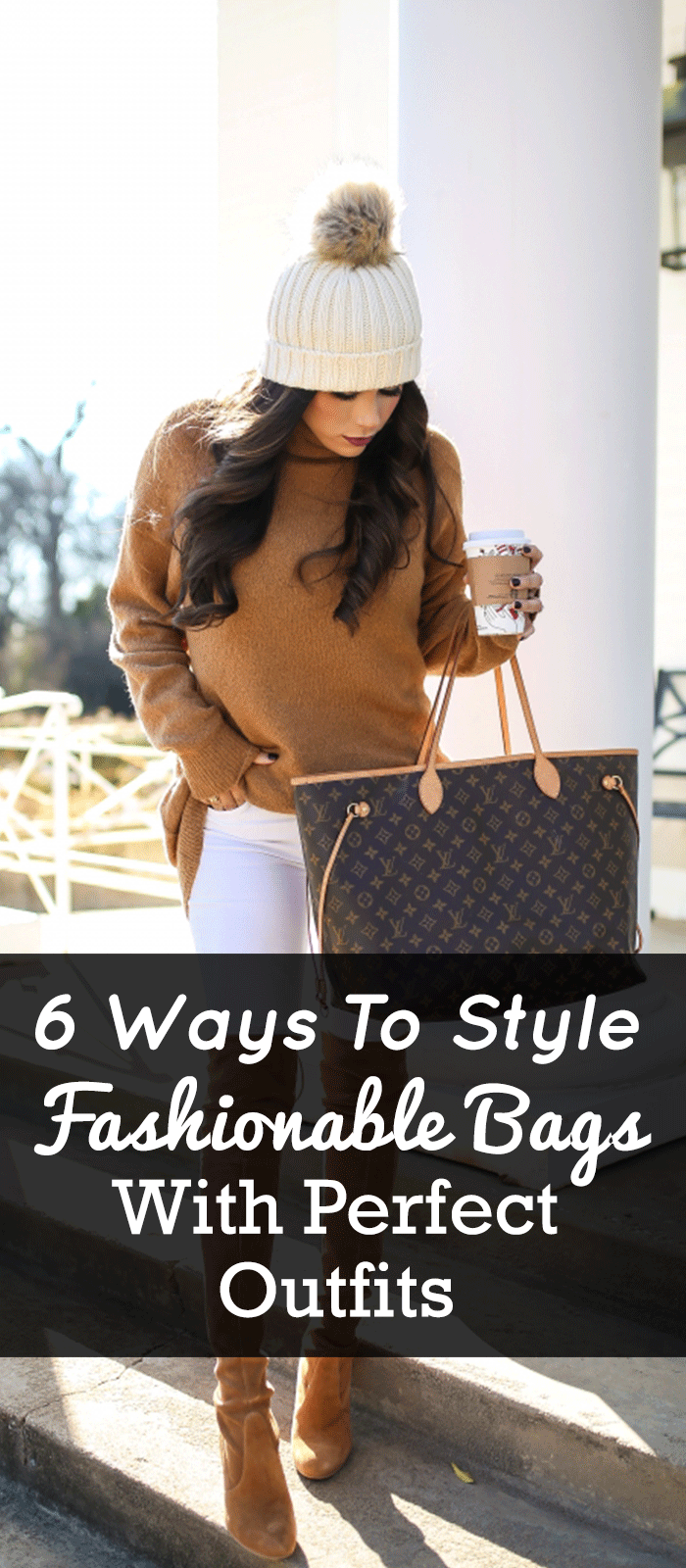 6 Ways To Style Fashionable Bags With Perfect Outfits - Theunstitchd ...