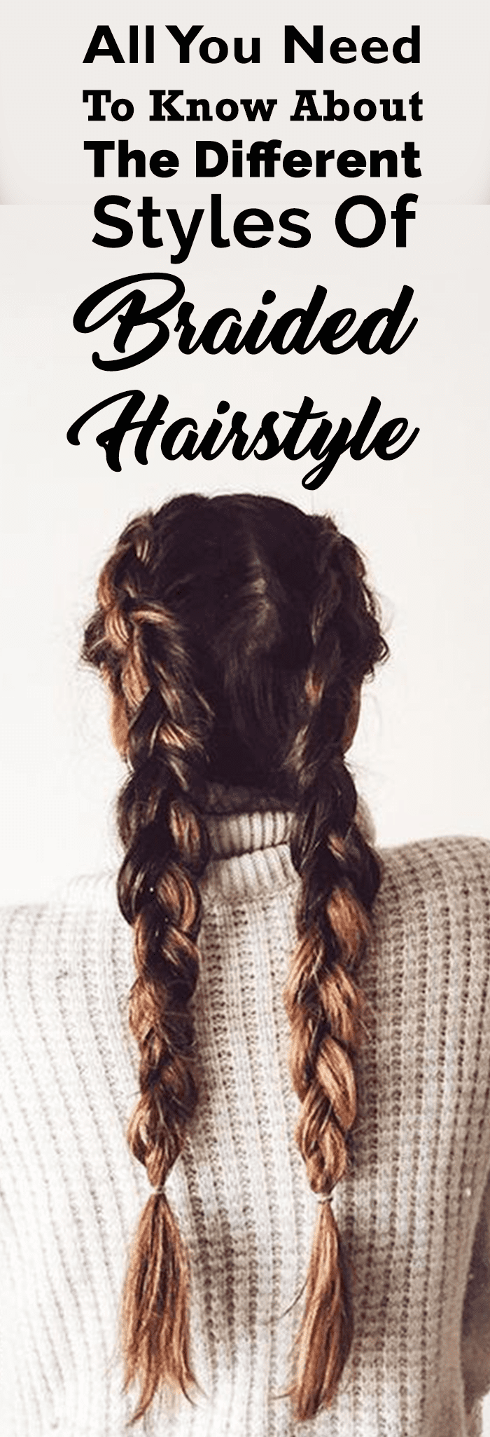 All You Need To Know About The Different Styles Of Braided Hairstyle ...