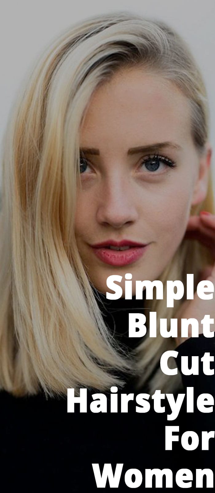 Simple Blunt Cut Hairstyle For Women. - Theunstitchd Women's Fashion Blog