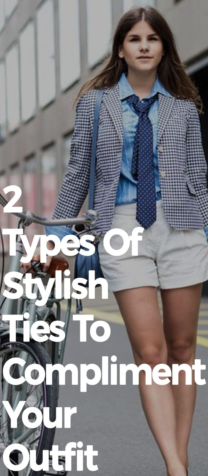2 Types Of Stylish Ties To Compliment Your Outfit - Theunstitchd Women ...