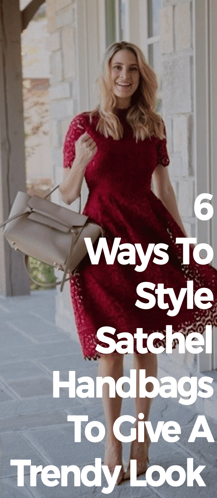 6 Ways To Style Satchel Handbags To Give A Trendy Look. - Theunstitchd ...