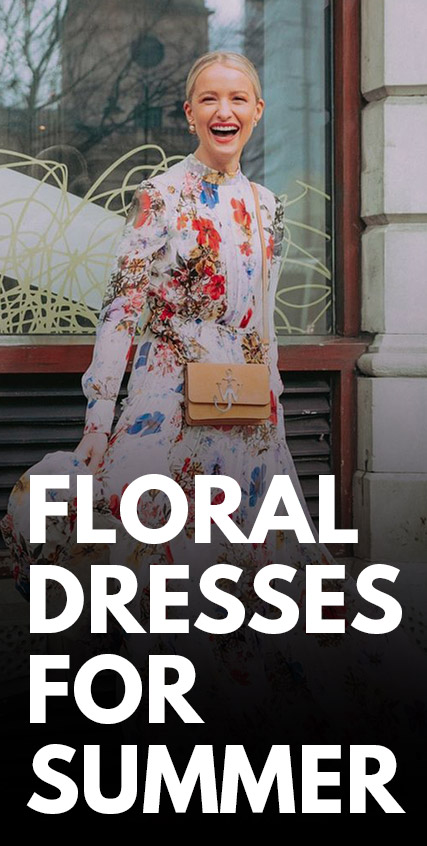 Floral Dresses For Summer 2021 - Theunstitchd Women's Fashion Blog