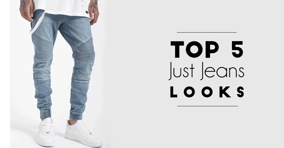 Top 5 “Just Jeans” Looks ⋆ Best Fashion Blog For Men - TheUnstitchd.com