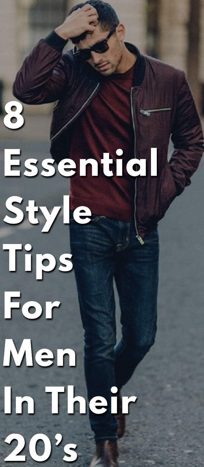 Style Tips-Here are 8 essential style tips for men in their 20's