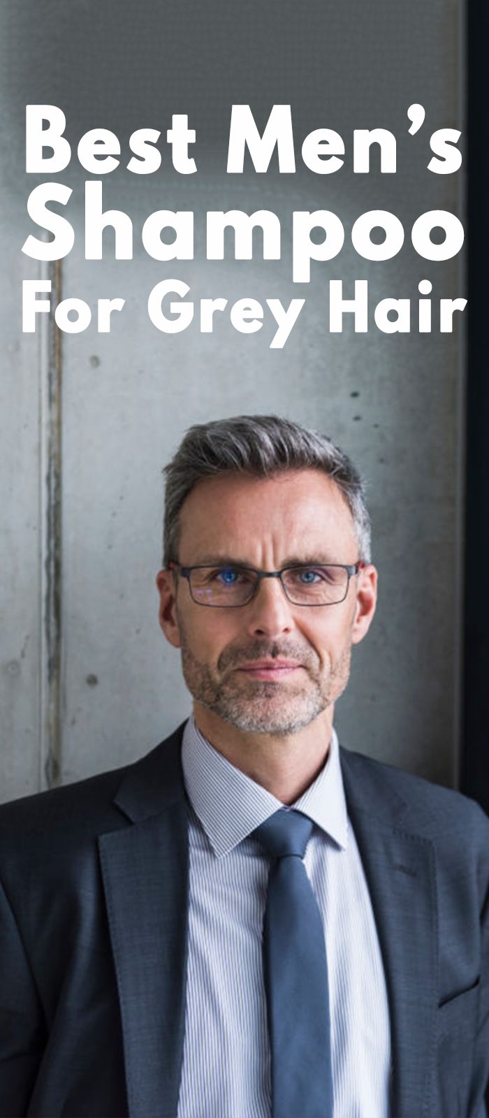 Best Men’s Shampoo For Grey Hair! ⋆ Best Fashion Blog For Men ...