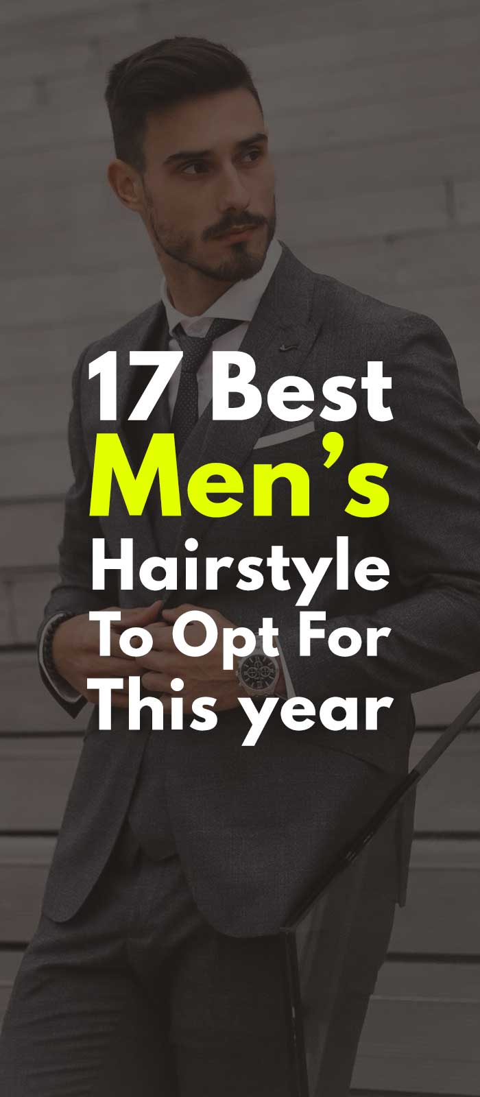 17 Best Men’s Hairstyles For Men To Opt For This Year